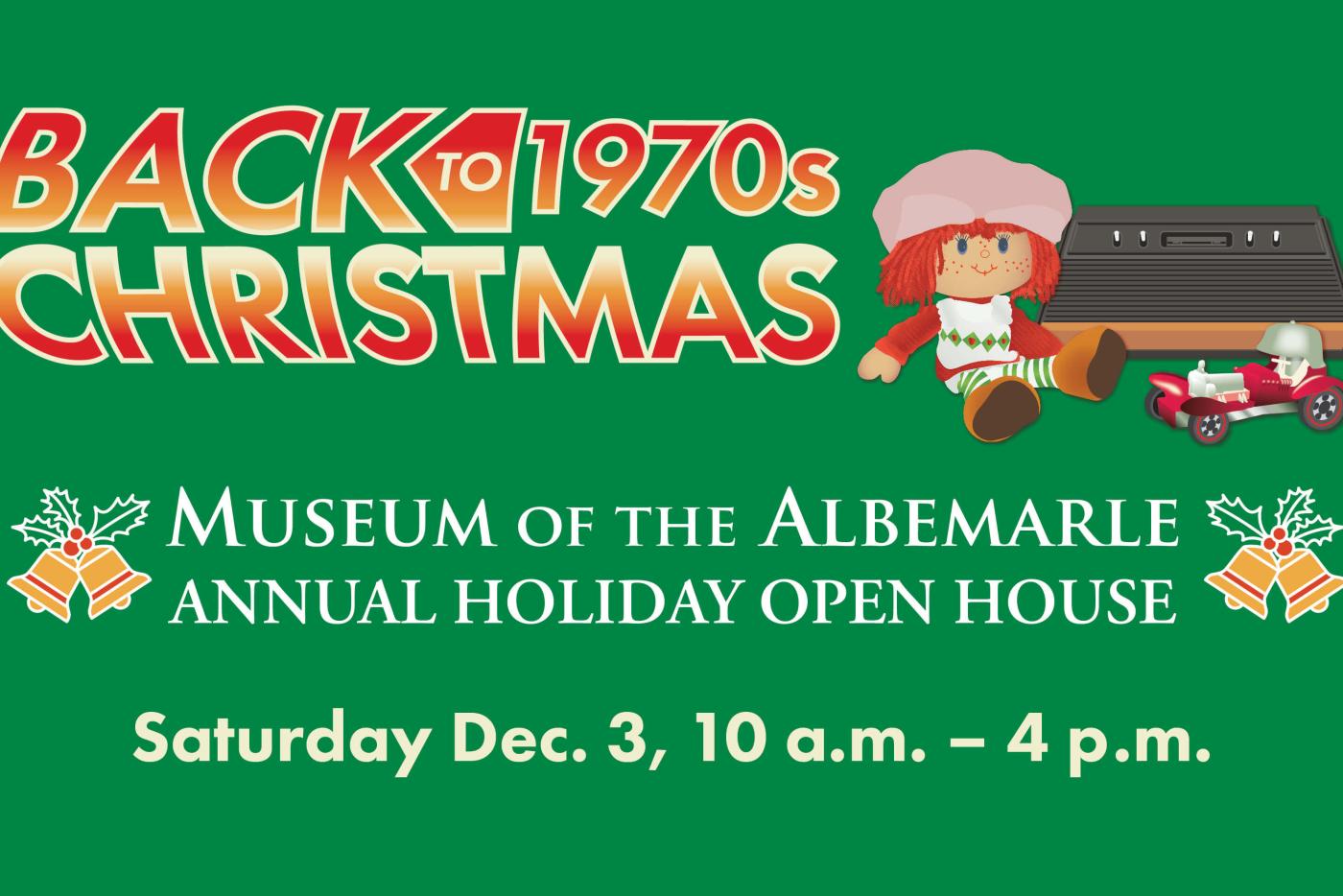 Holiday Open House: Back to 1970s Christmas! | Museum of the Albemarle