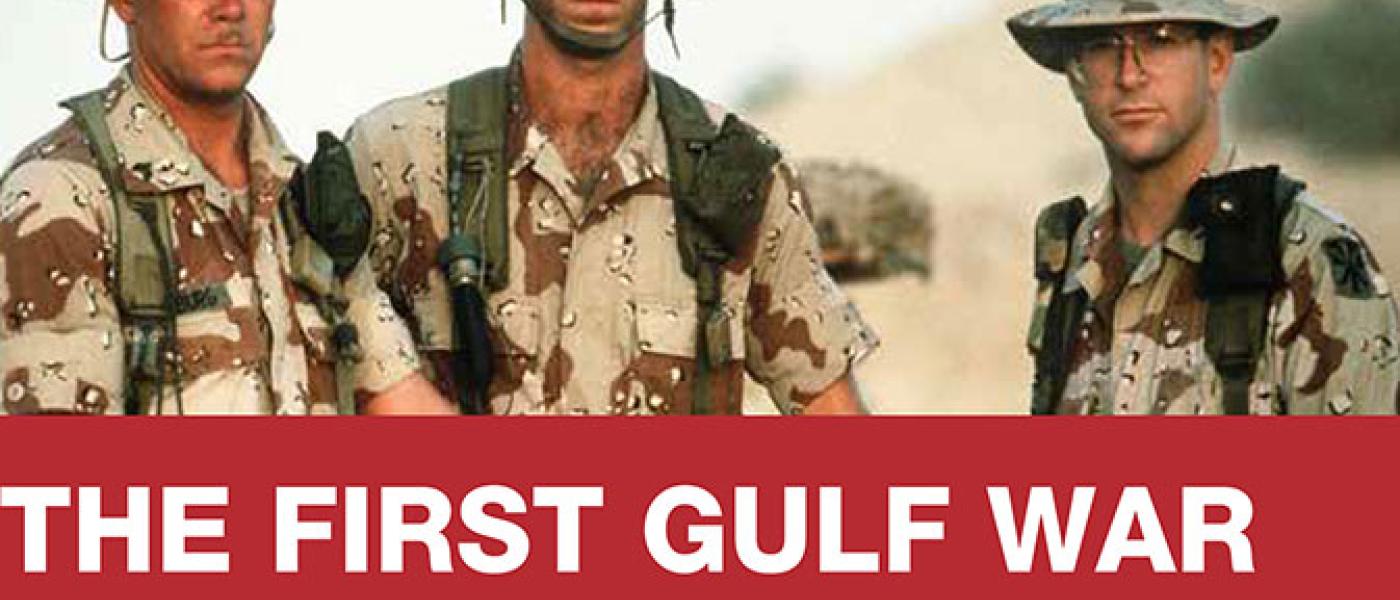 The First Gulf War: The War to Free Kuwait | NCMOH