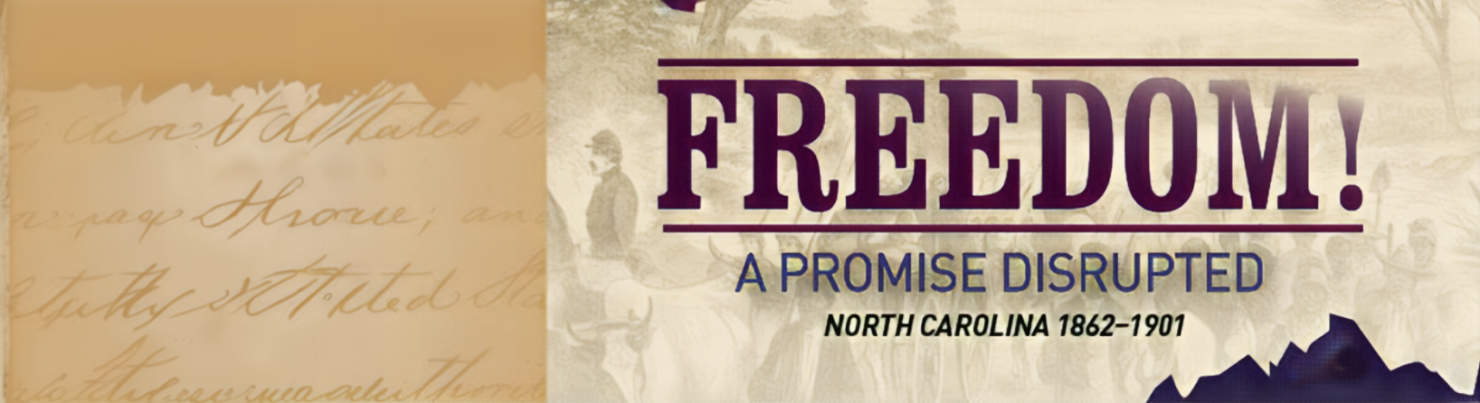 Freedom! A Promise Disrupted: North Carolina, 1862-1901 | NCMOH