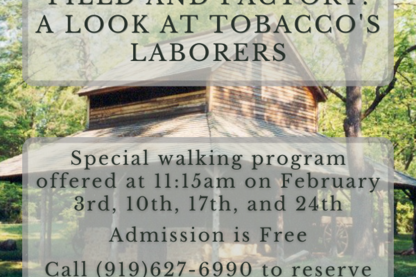 "Field & Factory: Tobacco's Laborers" at Duke Homestead | NC Historic Sites